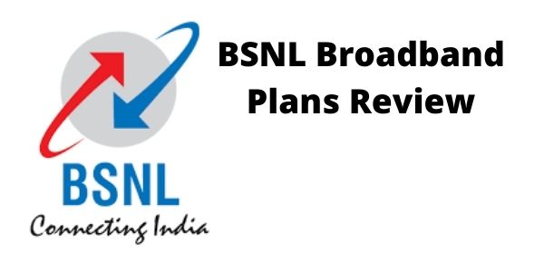 BSNL Broadband Plans Review In India 2022 (Lastest Plans)