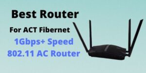 Best WiFi Router for ACT Fibernet in 2022 (Speed over 1 Gbps)